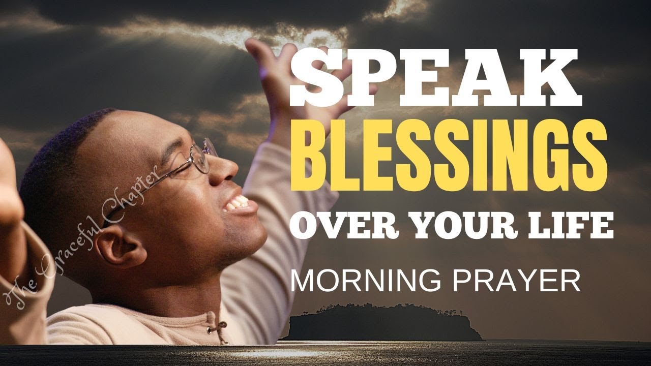 Prayer to speak blessings over your life - YouTube