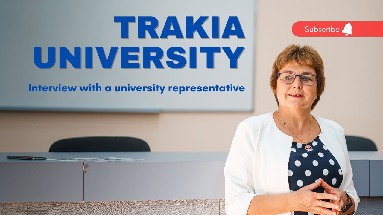 Study at Trakia University | Interview with a university representative ...