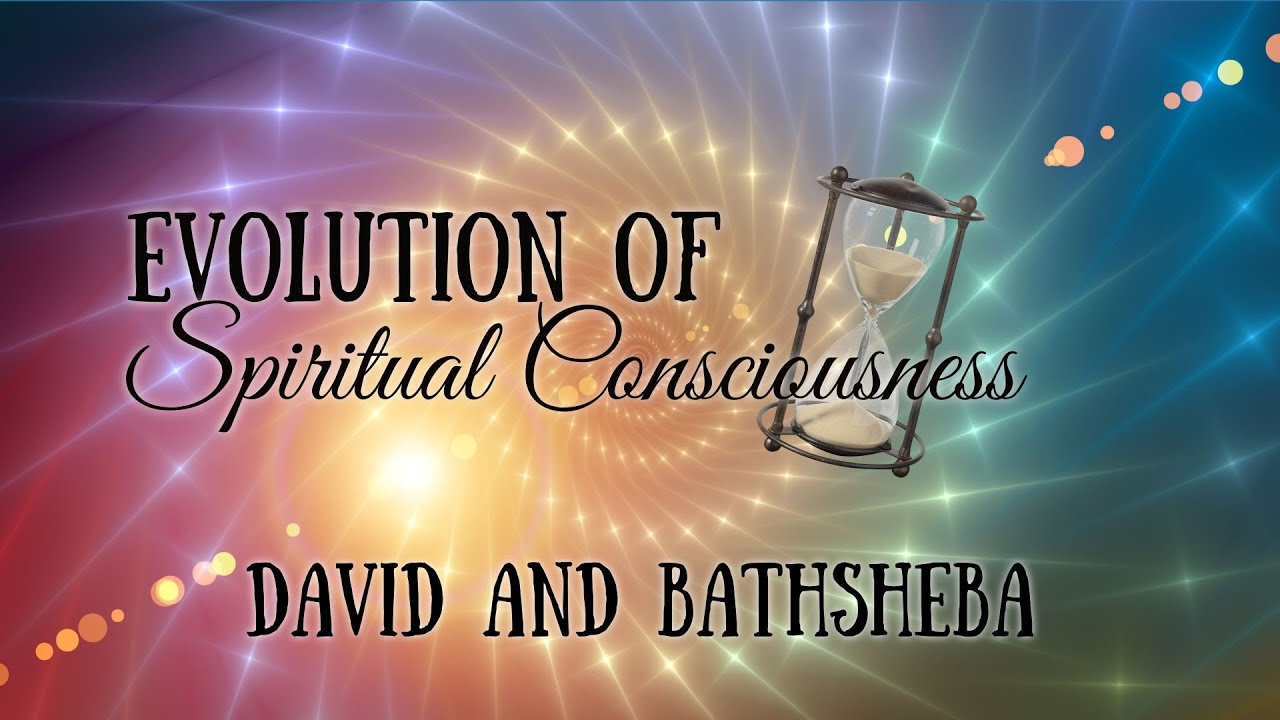 Evolution of Spiritual Consciousness - David & Bathsheba - YouTube