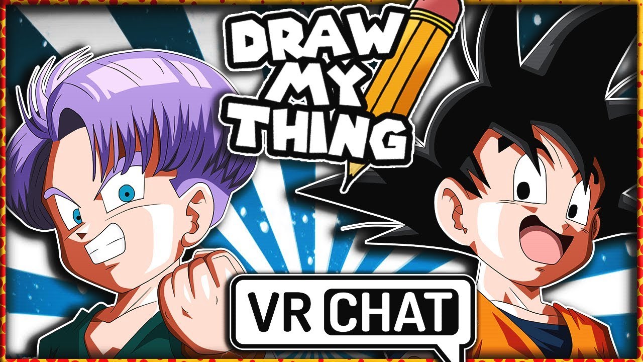 Goten & Trunks Play "DRAW MY THING!" (VR Chat) - YouTube