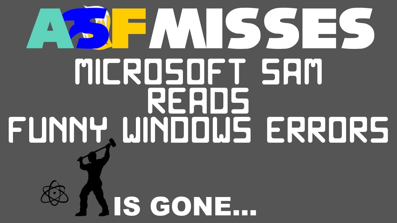 Microsoft Sam reads Funny Windows Errors (ASF Edition) - YouTube