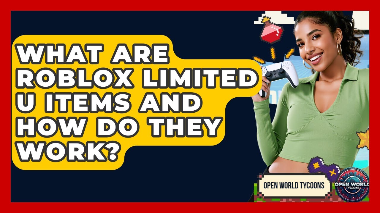 What Are Roblox Limited U Items And How Do They Work? - Open World ...