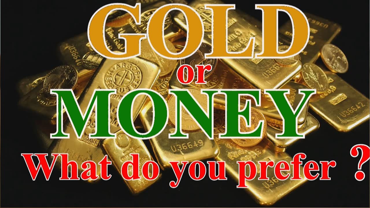 Gold or Money : What do you prefer ? - YouTube