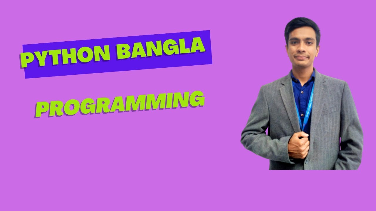 Basic Python Bangla Tutorials 1 Youtube