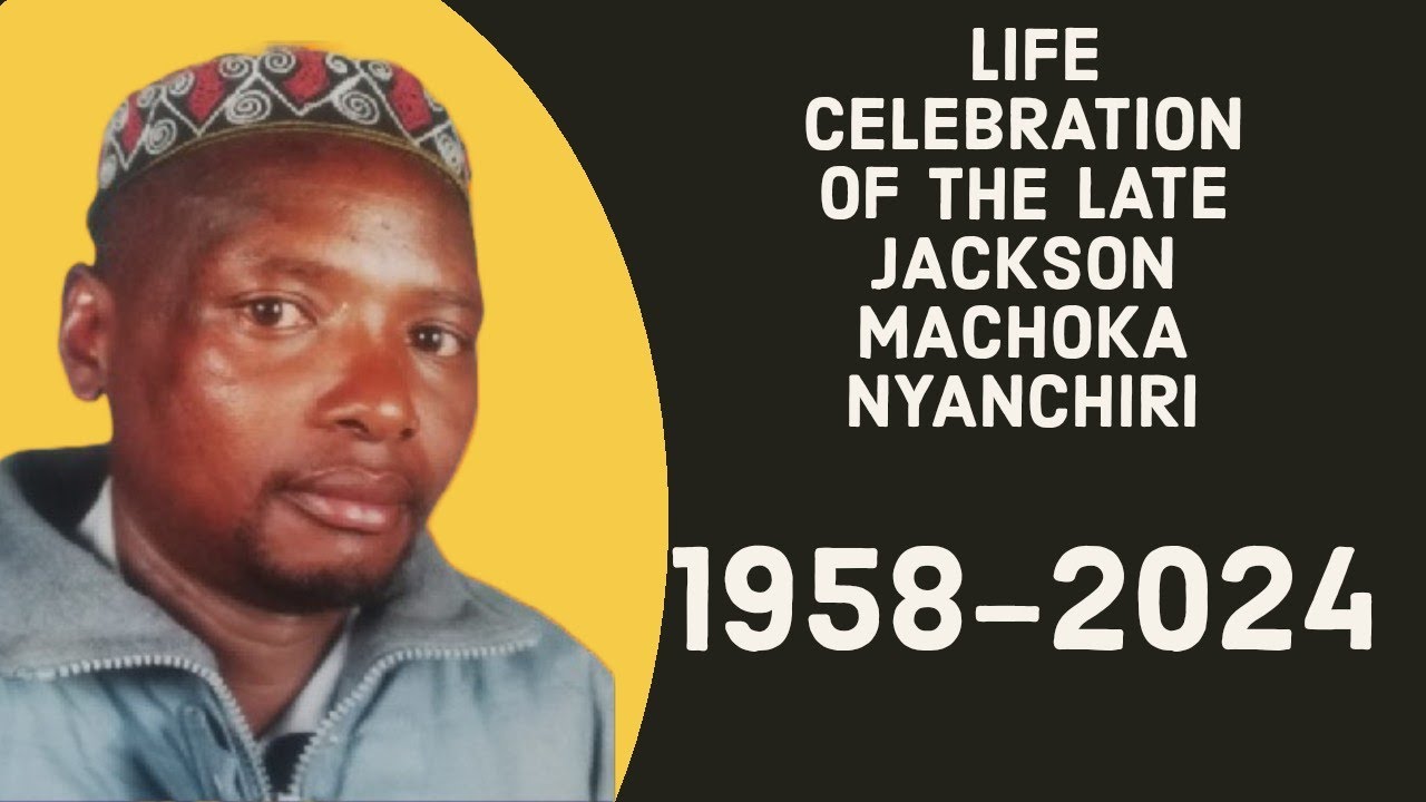 Celebrating the life and times of the late Jackson Machoka Nyanchiri ...