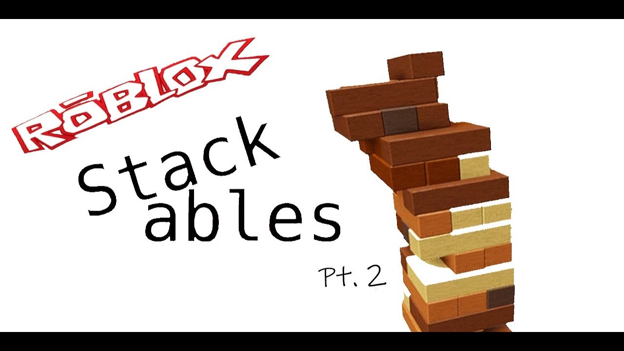 Roblox Stackables Pt. 2 - YouTube