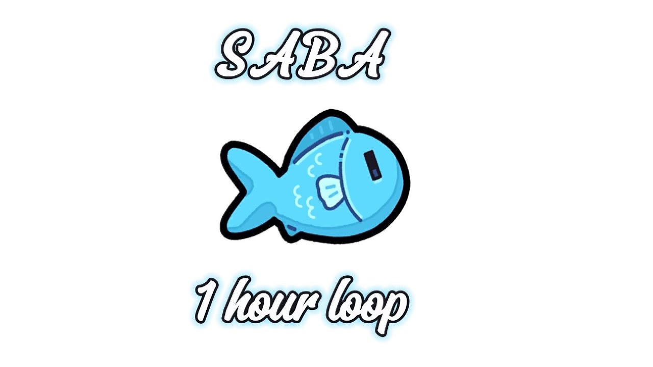 Saba 1 Hour Loop (fishy edition) - YouTube