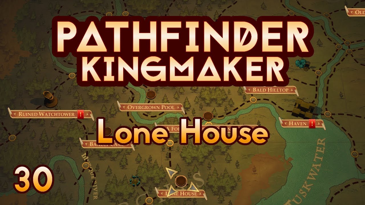 Pathfinder Kingmaker - Ep30 - Lone House - YouTube