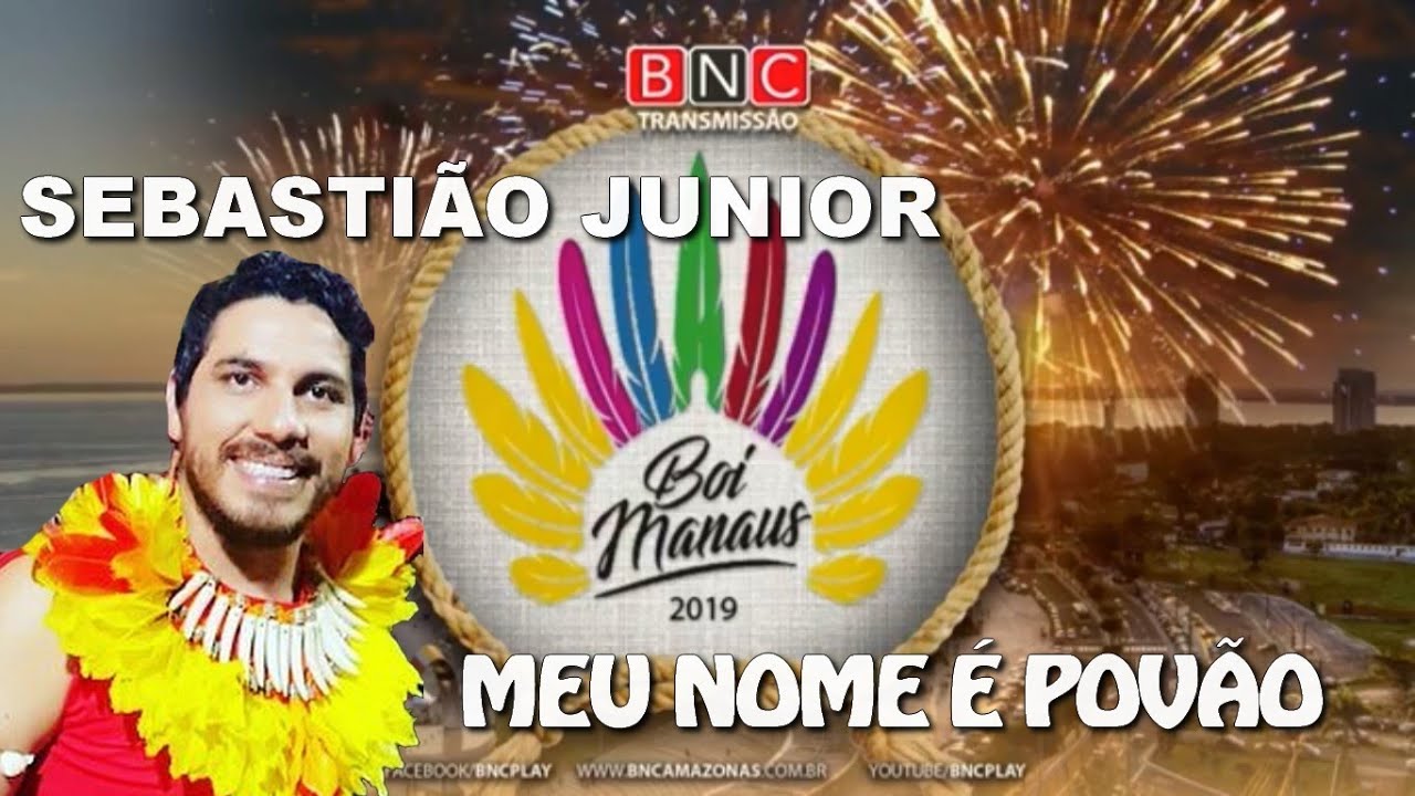 SEBASTIÃO JUNIOR - MEU NOME E POVÃO - BOI MANAUS 2019 - YouTube