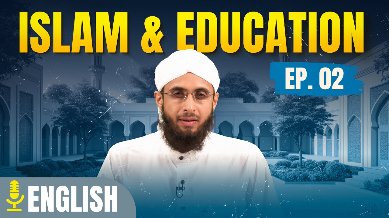 Islam & Education - EP 02 - The Significance Of Education in Islam ...