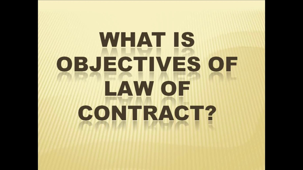 Objectives Of Law Of Contracts YouTube objectives-of-law-of-contracts-youtube