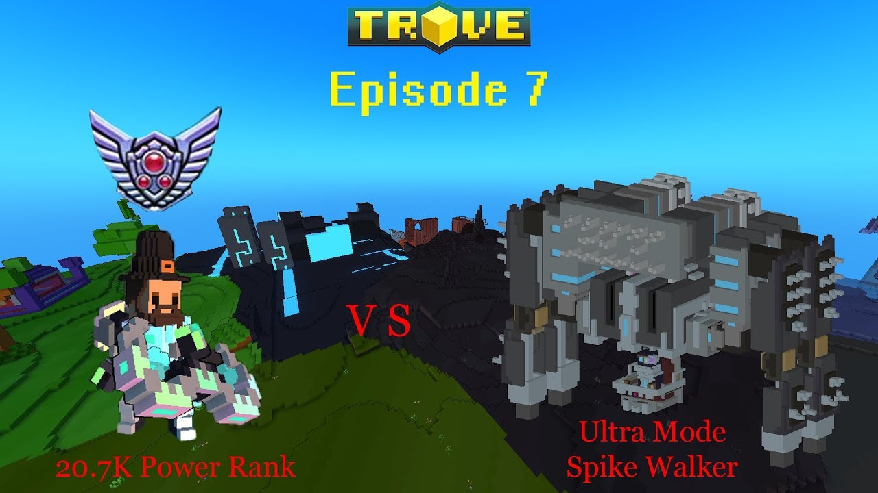 Trove Ep7: 20K Shadow Hunter VS Ultra Mode Spike Walker - YouTube