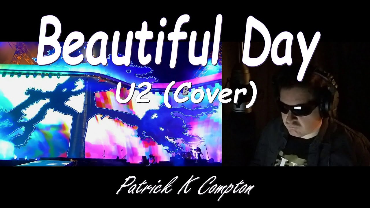 U2 Beautiful Day (Cover) - Patrick K Compton - YouTube