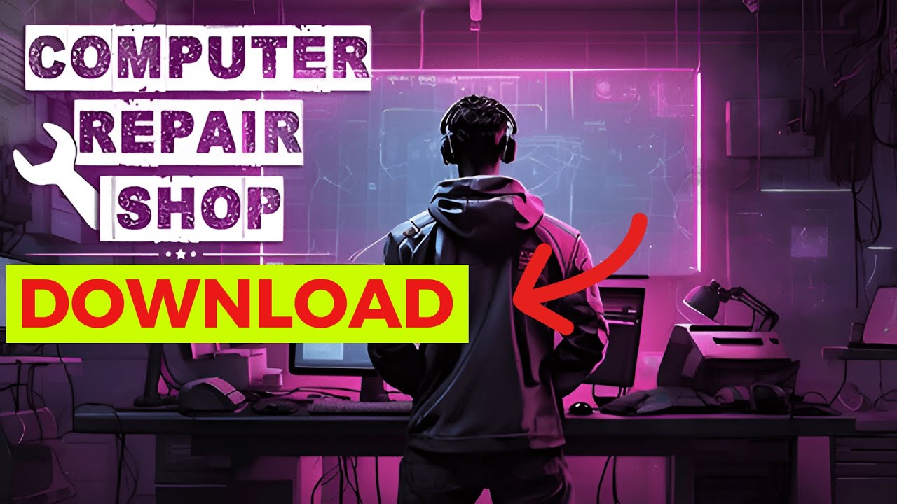 How to Download Computer Repair Shop 2024 (Simple Guide) - YouTube