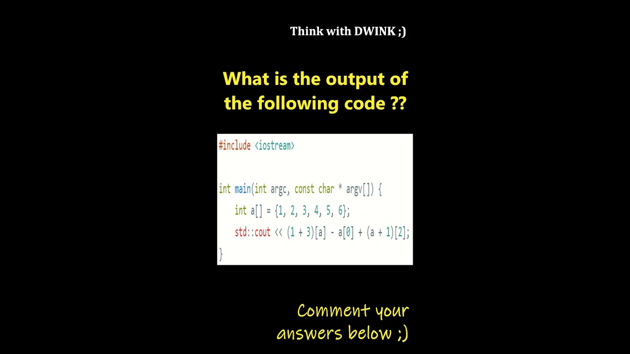 What is the output of the given code?? Think with DWINK ;) - YouTube