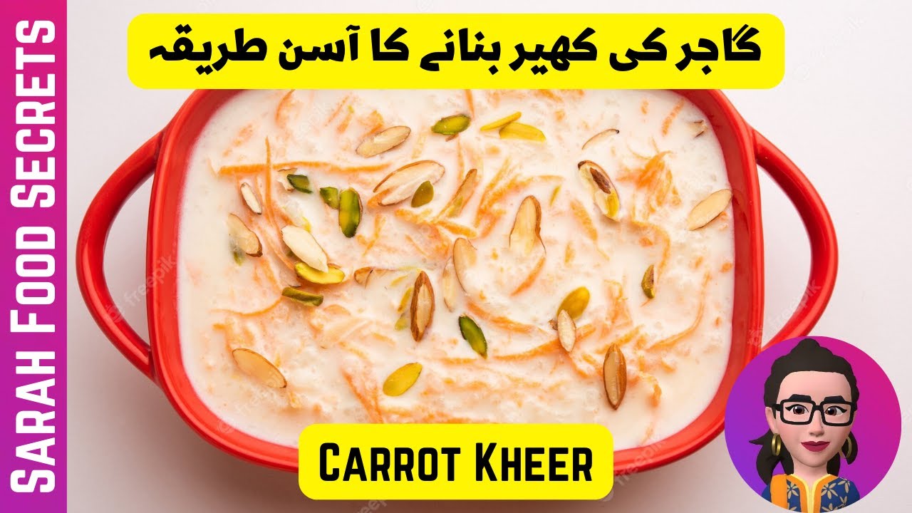 Gajar Ki Kheer Recipe By Sarah Food Secrets | گاجر کی کھیر بنانے کا آسن ...