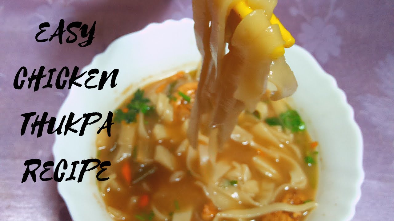HOW TO MAKE CHICKEN THUKPA AT HOME | EASY THUKPA RECIPE. - YouTube