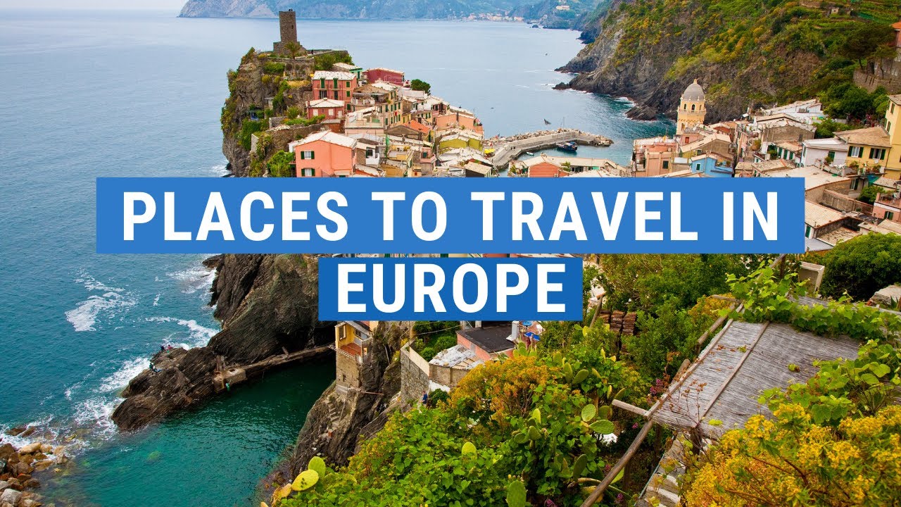 Best Places To Travel In Europe 2021 Tour BucketList YouTube best-places-to-travel-in-europe-2021-tour-bucketlist-youtube