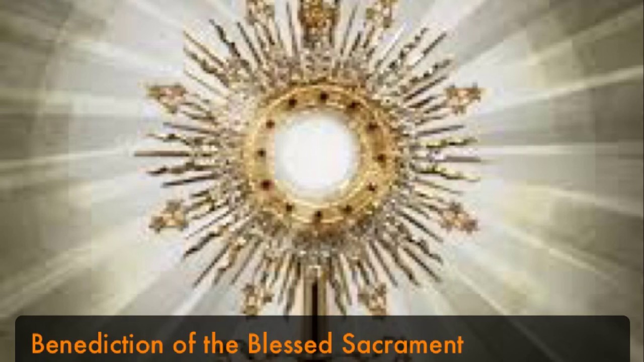 Benediction of the Blessed Sacrament - YouTube
