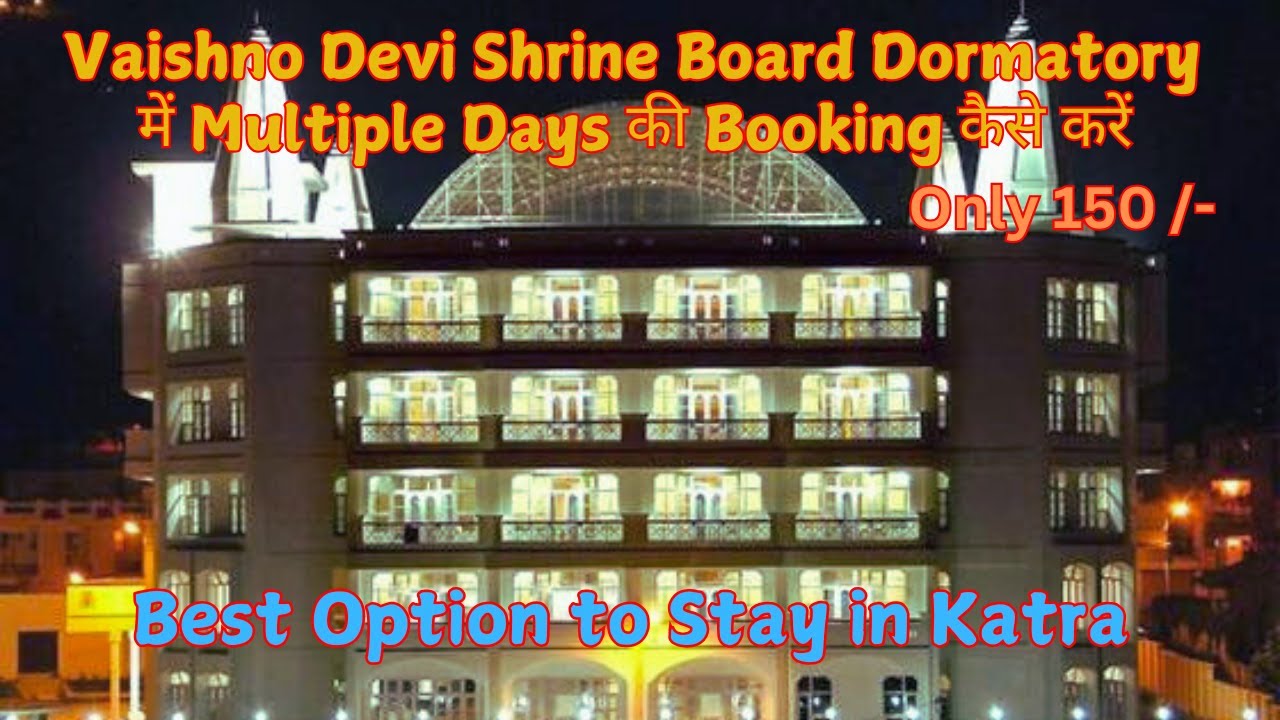 Vaishno Devi Shrine Board Dormatory Multiple Days Booking | Best Stay ...