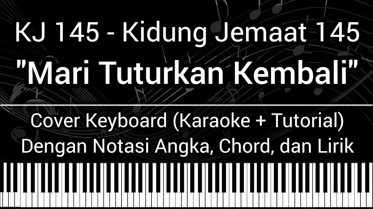 KJ 145 - Mari Tuturkan Kembali (Not Angka, Chord, Lirik) Cover Keyboard ...