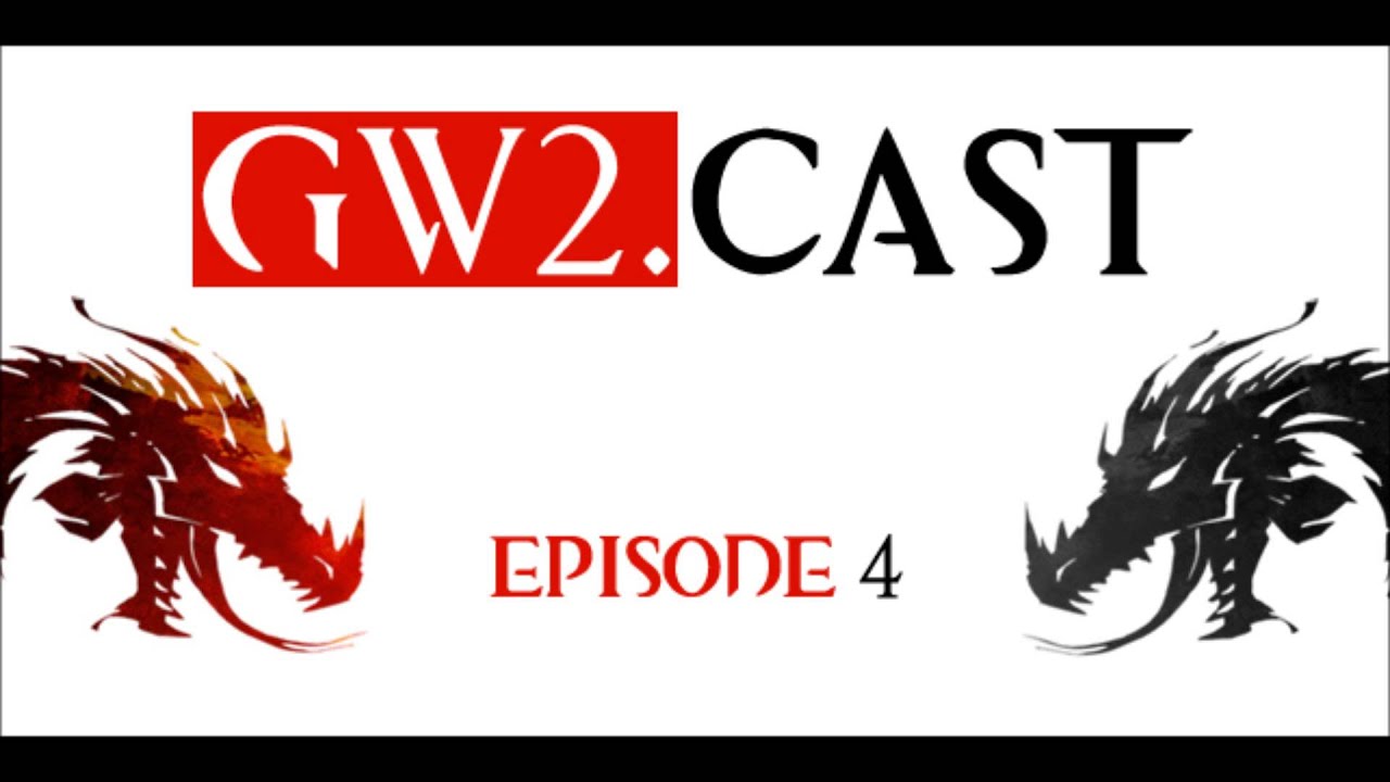 GW2.cast - Episode 4 - YouTube