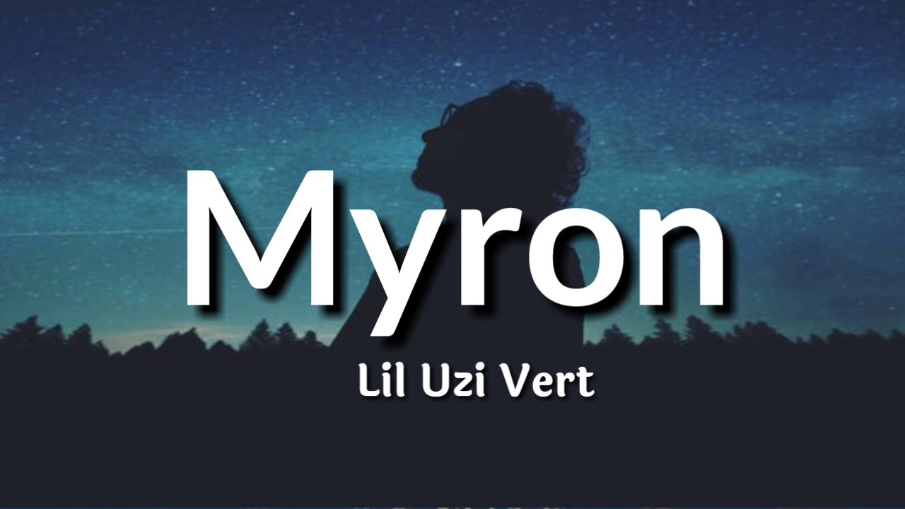 Lil Uzi Vert - Myron (Lyrics) - YouTube