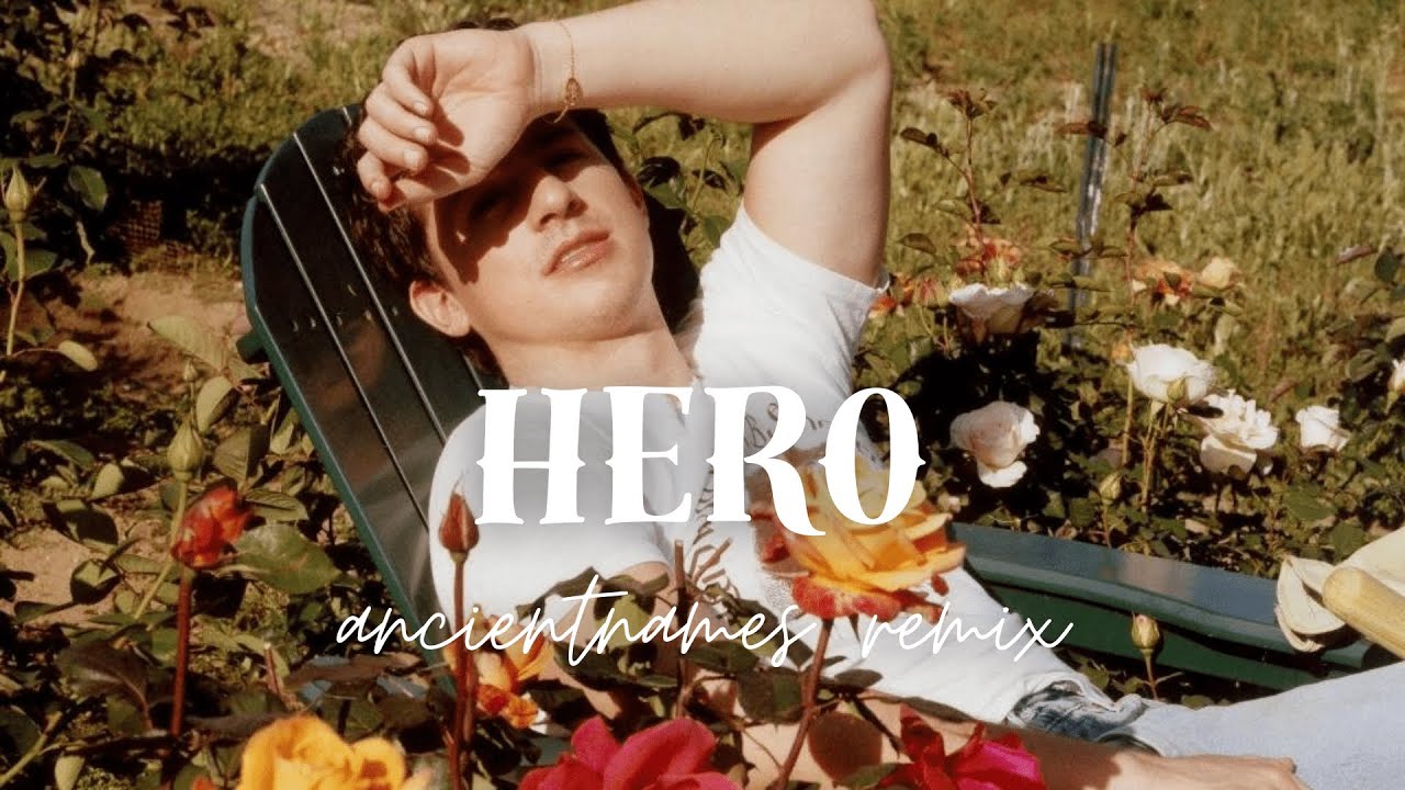 Hero - Charlie Puth (ancientnames Remix) - YouTube