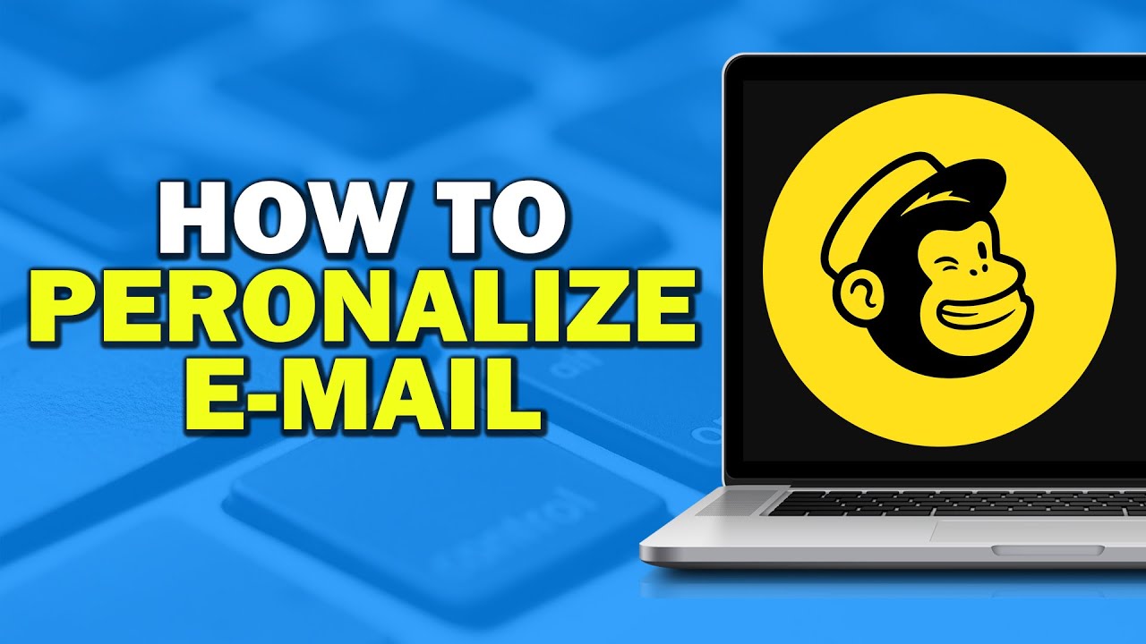 How To Personalize MailChimp Email With Dear First Name (Quick Tutorial ...