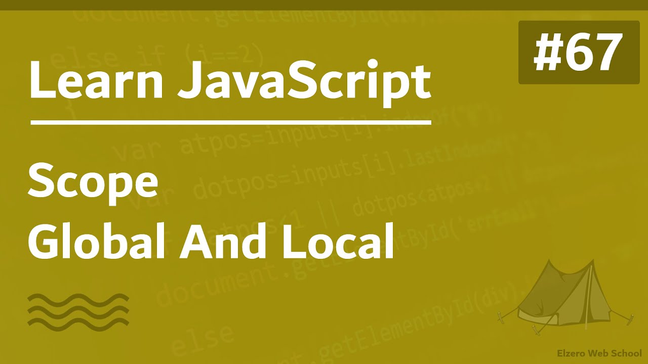 Learn Javascript In Arabic 2021 067 Scope Global And Local Youtube