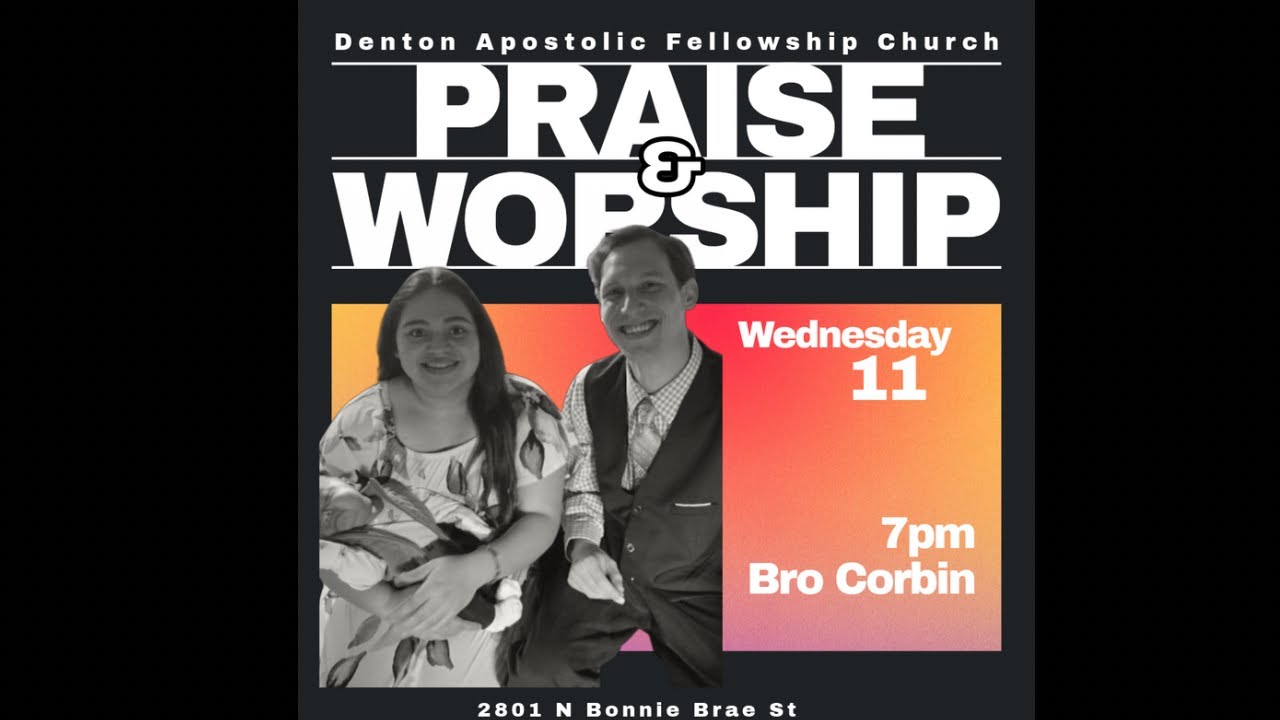 Denton Apostolic Fellowship Church - Bro Corbin Holub - YouTube