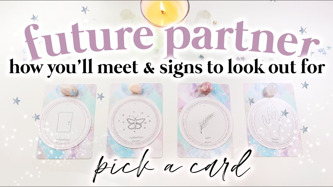 FUTURE PARTNER 🔮 ️ YOUR CONNECTION ️🔮 HOW YOU'LL MEET AND SIGNS ⭐️ PICK ...