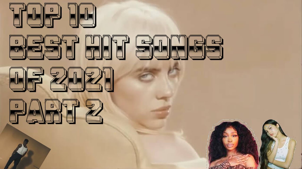 Top 10 Best Hit Songs of 2021 (Part 2) - YouTube