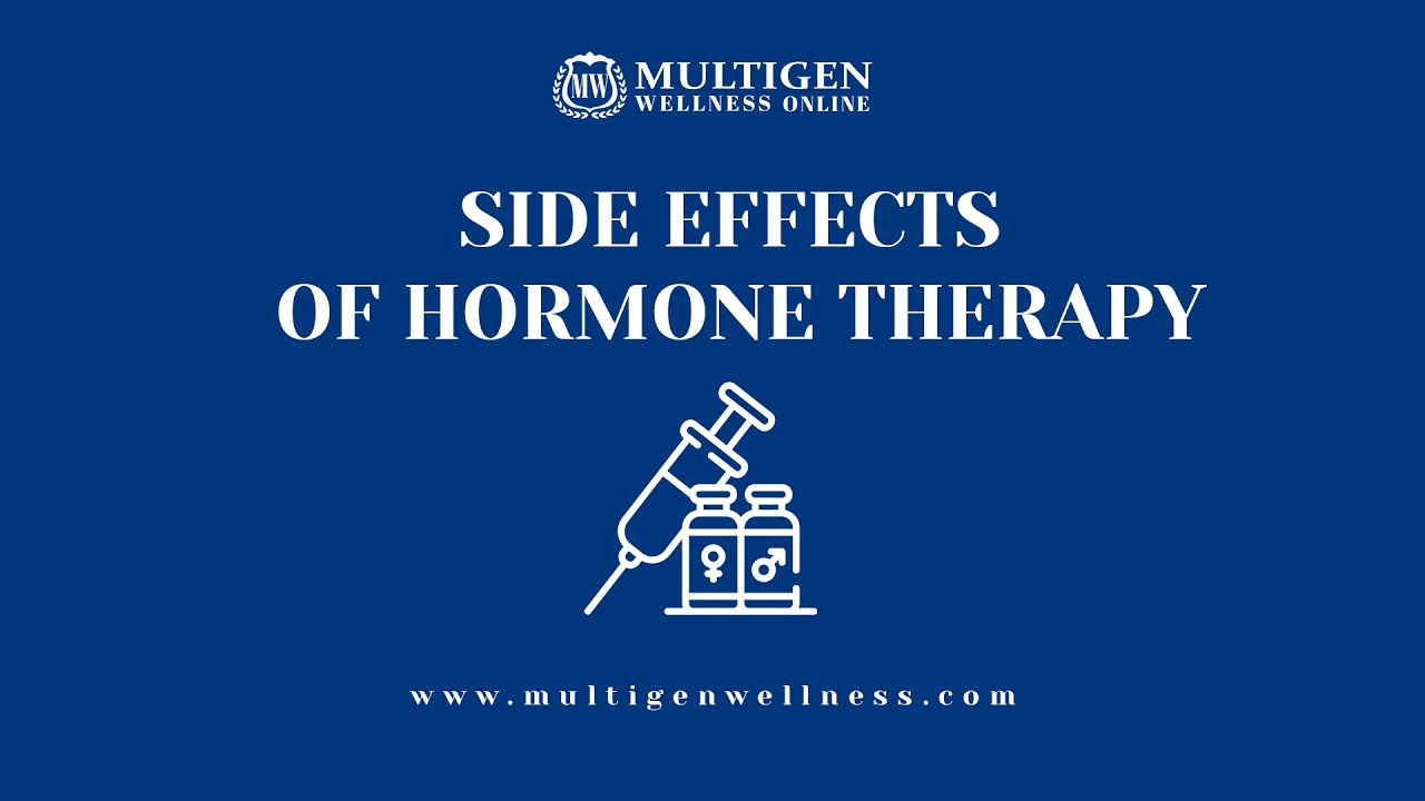 Side Effects of Hormone Therapy- Risks and Benefits - YouTube