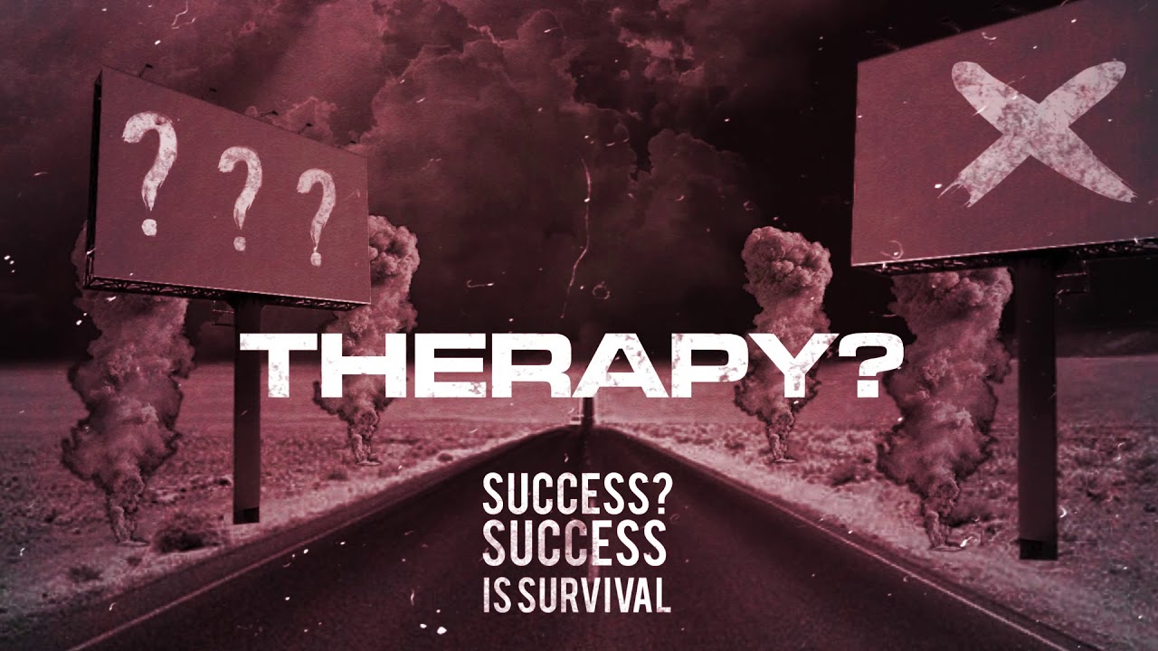 Therapy?-"Success? Success Is Survival" (OFFICIAL LYRIC VIDEO) - YouTube