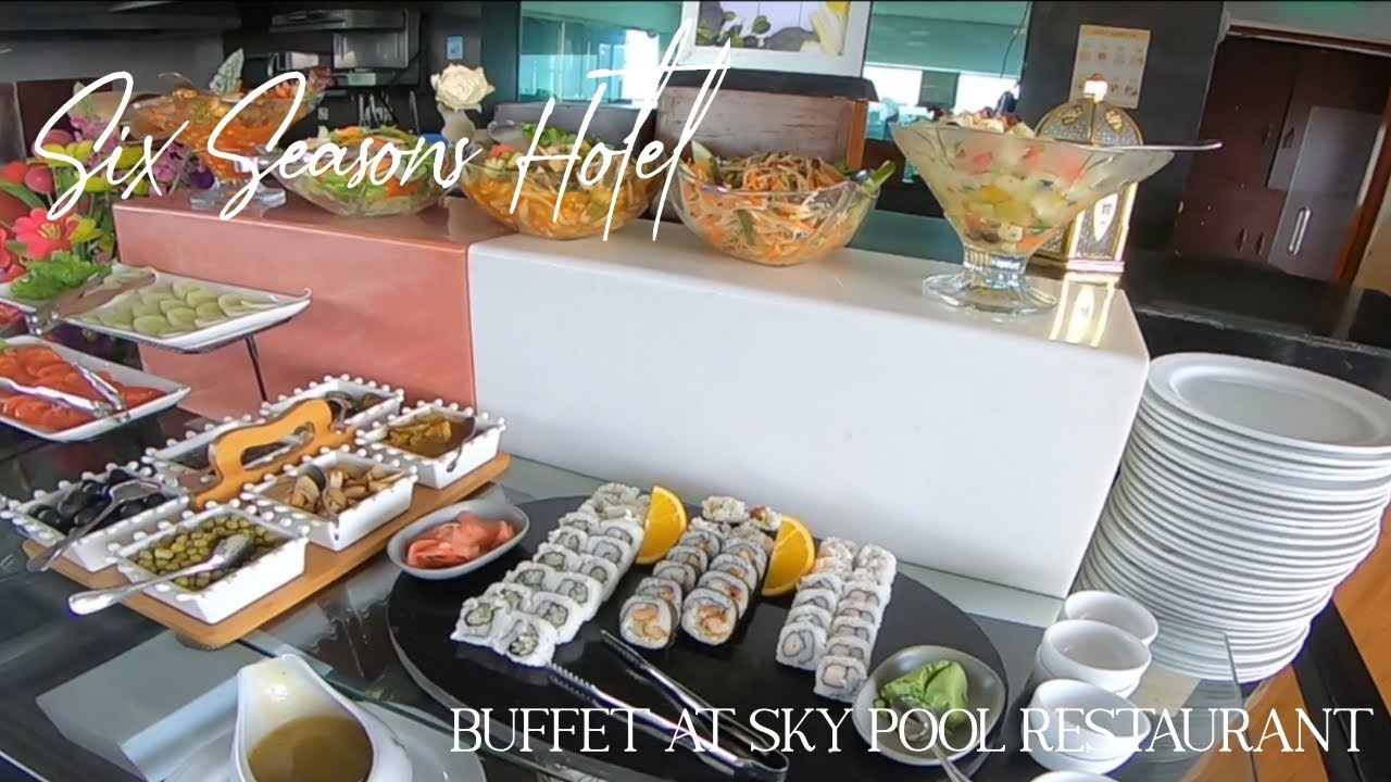 Buffet Lunch At Five Star Restaurant | Six Seasons Hotel Sky Pool ...