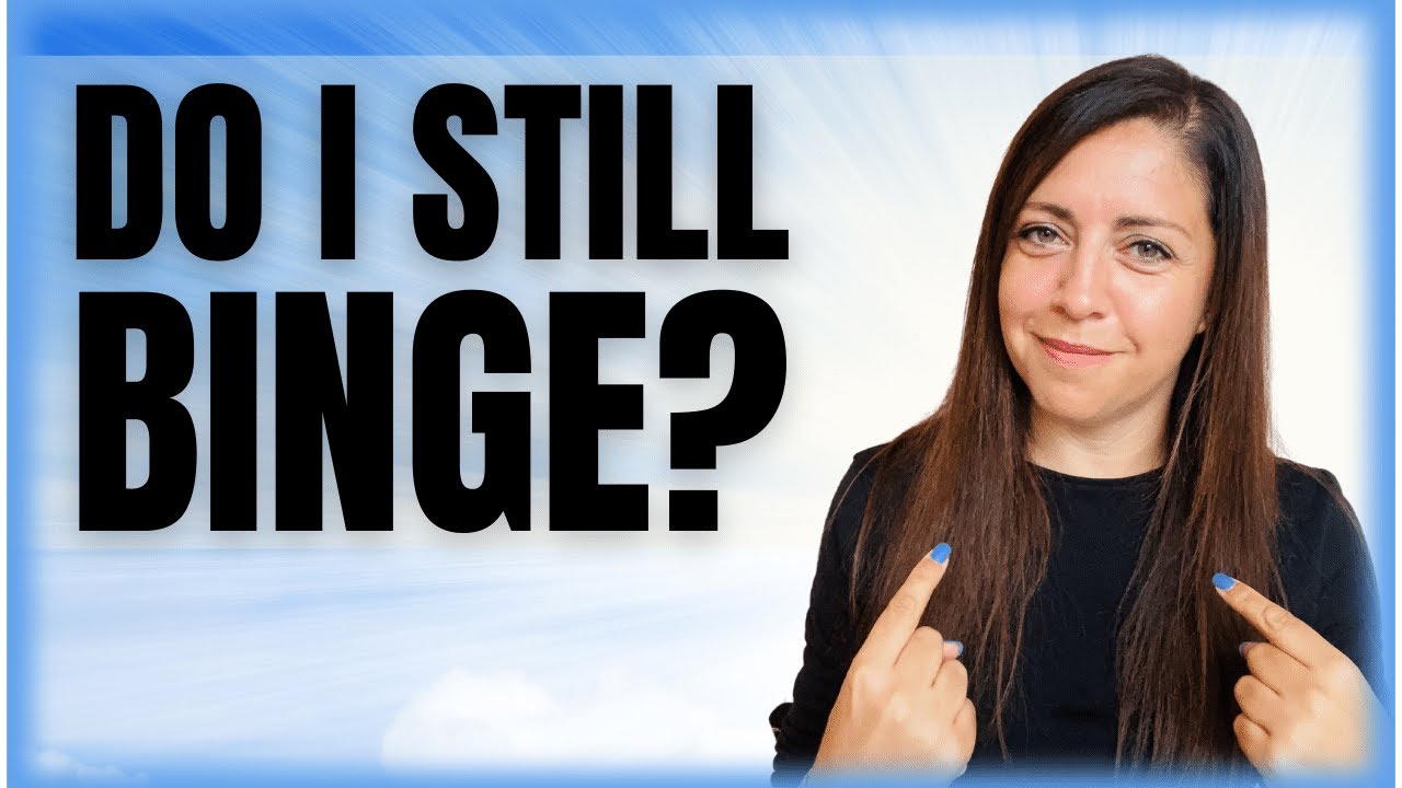 My Binge Eating Recovery – Do I Ever Binge? - YouTube