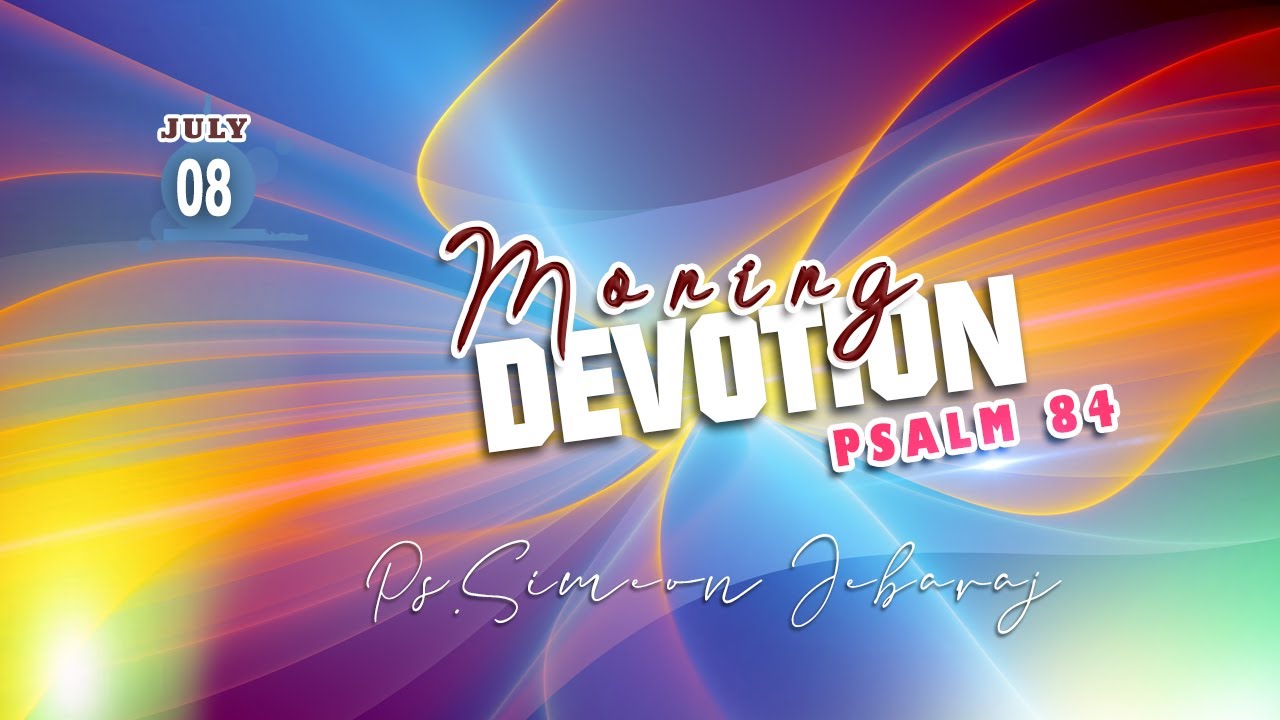 PSALM 84 MORNING DEVOTION 08 07 2020 YouTube psalm-84-morning-devotion-08-07-2020-youtube