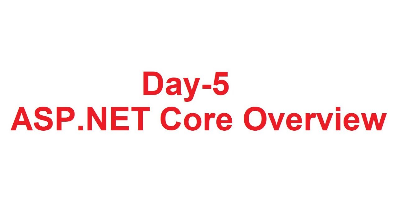 Day 5 Asp Net Core Overview What Is Aspnet Core Features Of Asp 7149