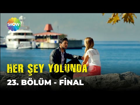 Her Şey Yolunda - 23. Bölüm Final
