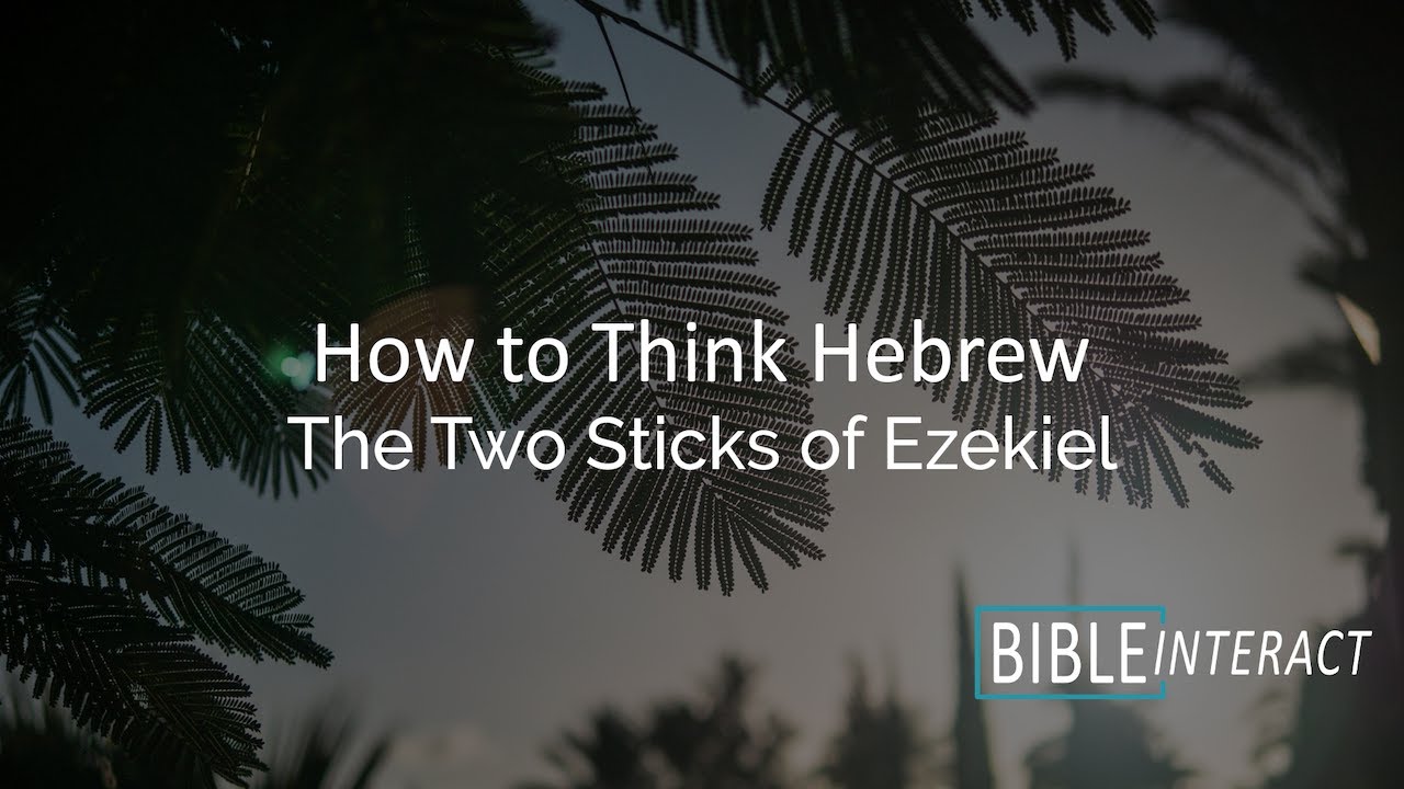 How To Think Hebrew Episode 20 The Two Sticks Of Ezekiel YouTube how-to-think-hebrew-episode-20-the-two-sticks-of-ezekiel-youtube