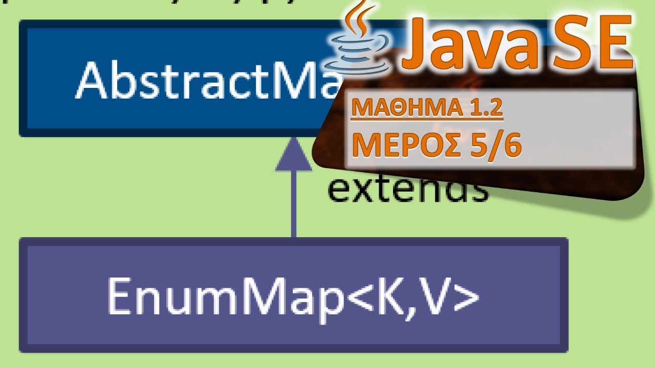 Javase ΜΑΘΗΜΑ 12 Maps Treemap κα ΜΕΡΟΣ 5 ΑΠΟ 6 Weakhashmap και Enummap Youtube