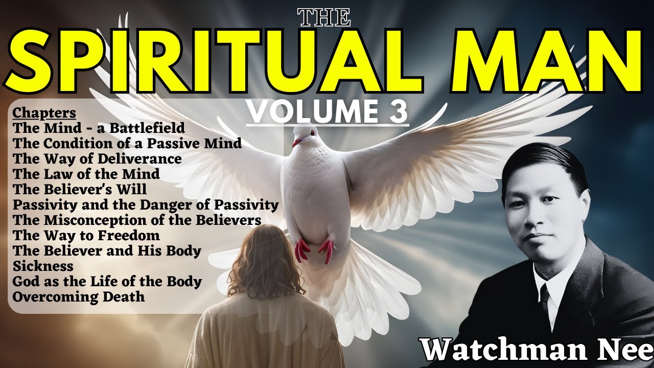 Full Audiobook: The Spiritual Man Volume 3 ~ Watchman Nee - YouTube