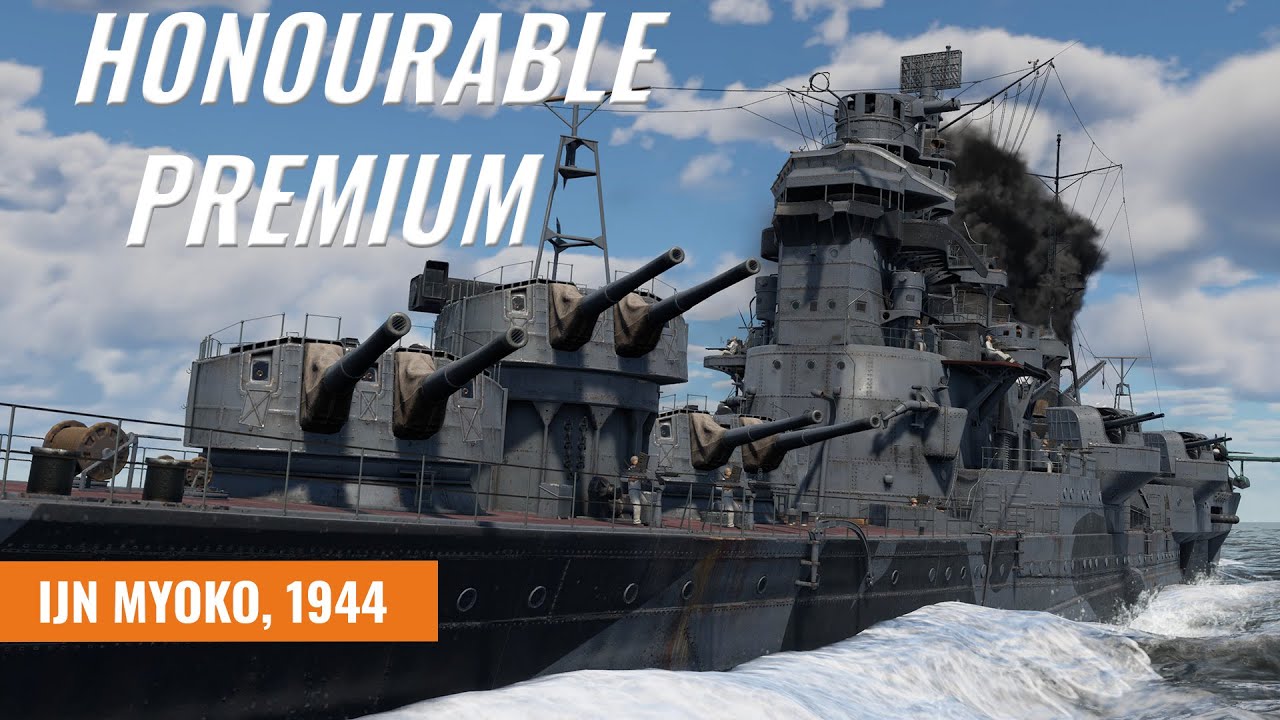 Perfectly Honourable As All Premiums Should Be - IJN Myoko [War Thunder] - YouTube