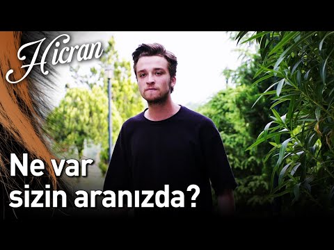 Hicran 88. Bölüm - Ne Var Sizin Aranızda?