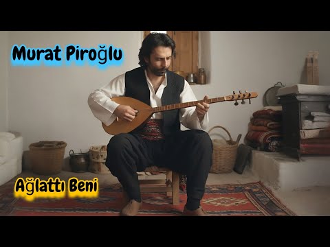 AŞIK MURAT PİROĞLU AĞLATTI BENİ