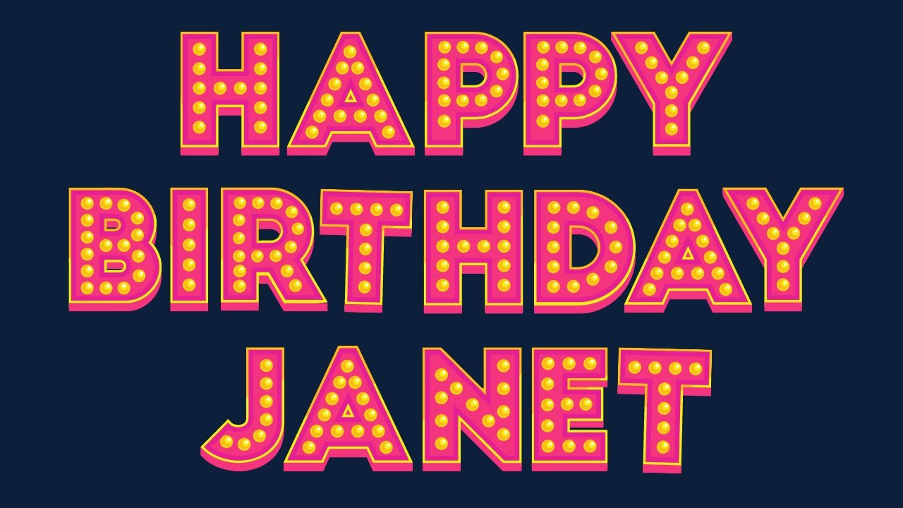 Happy Birthday Janet - YouTube