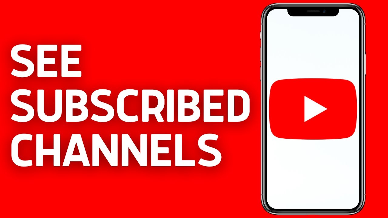 How To See Channels You Subscribed On YouTube - YouTube