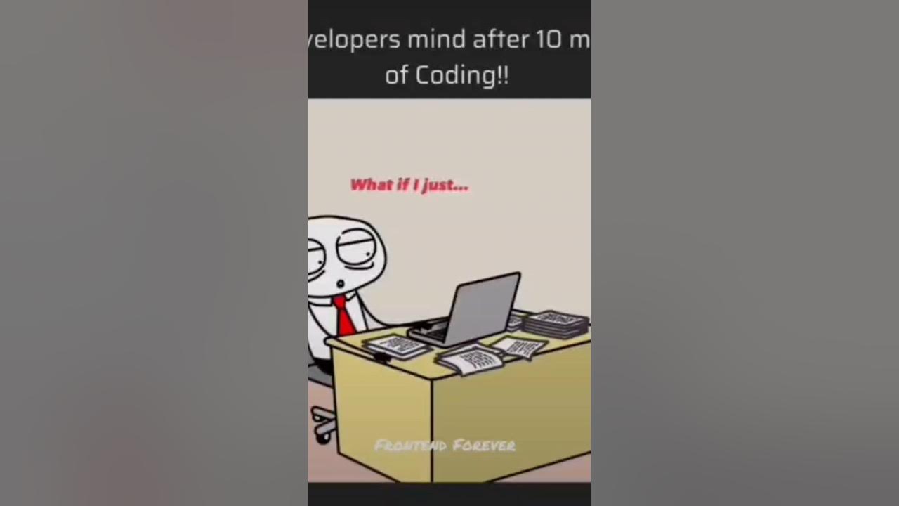 Developer’s Mind After 10 Mins of Coding 🤯💻 - YouTube