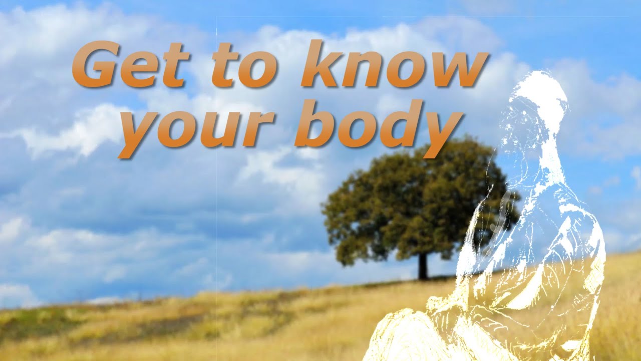 GET TO KNOW YOUR BODY - YouTube